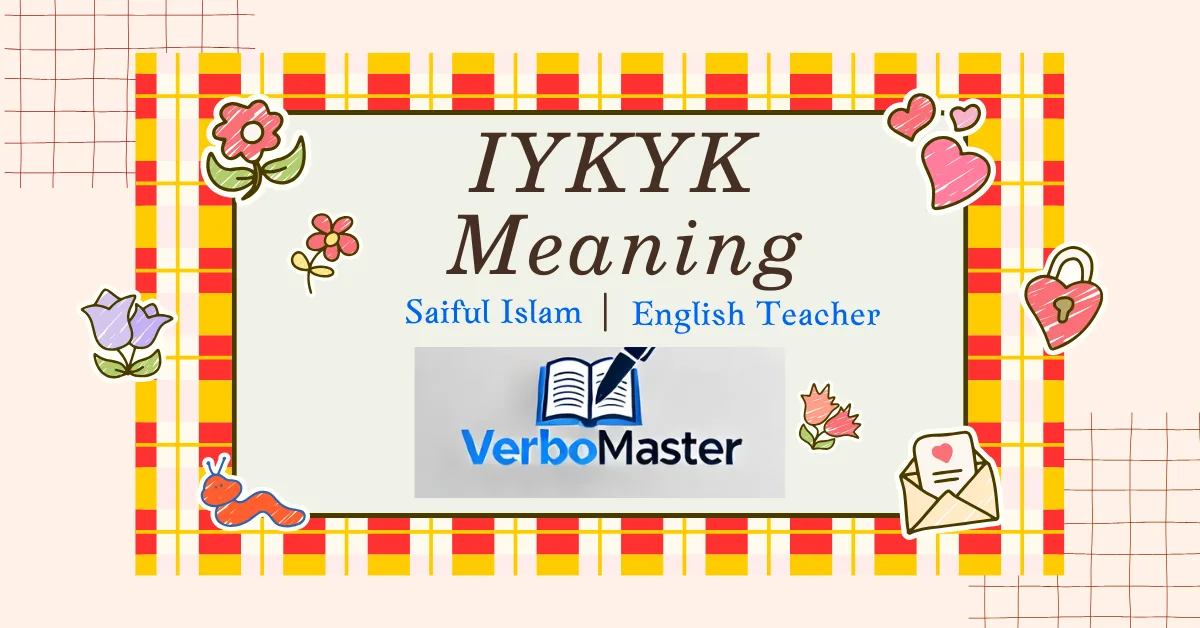 iykyk Meaning Uses Examples Explained Verbo Master